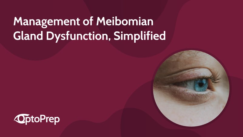 Management of Meibomian Gland Dysfunction, Simplified