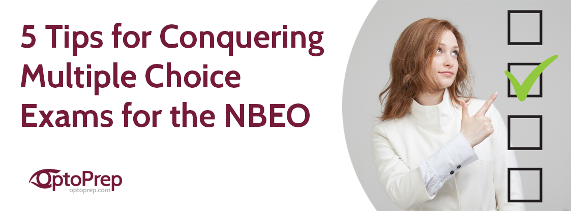 5 Tips for Conquering Multiple Choice Exams for the NBEO